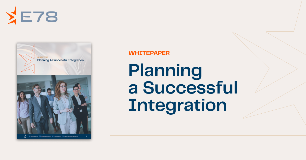 Planning a Successful Integration | E78 Partners