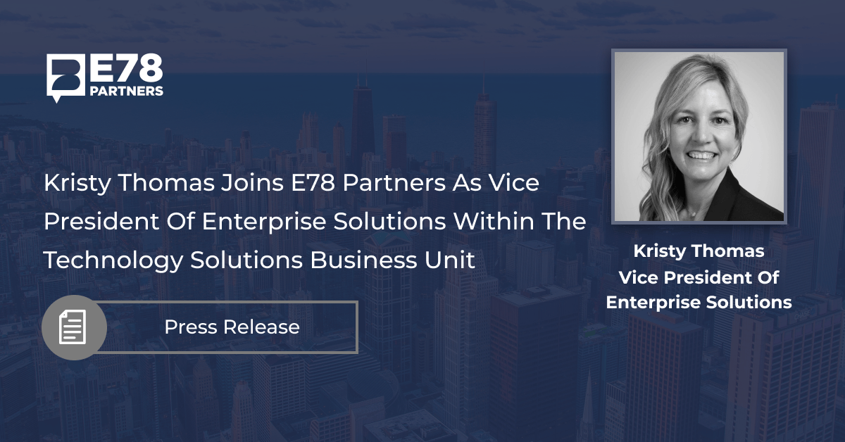 Kristy Thomas Joins E78 Partners as Vice President of Enterprise Solutions within the Technology ...