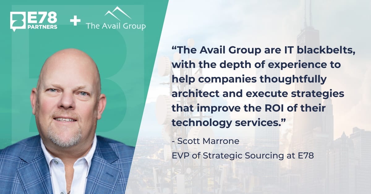 E78 Partners Acquires IT Advisory Services Leader The Avail Group - E78 ...