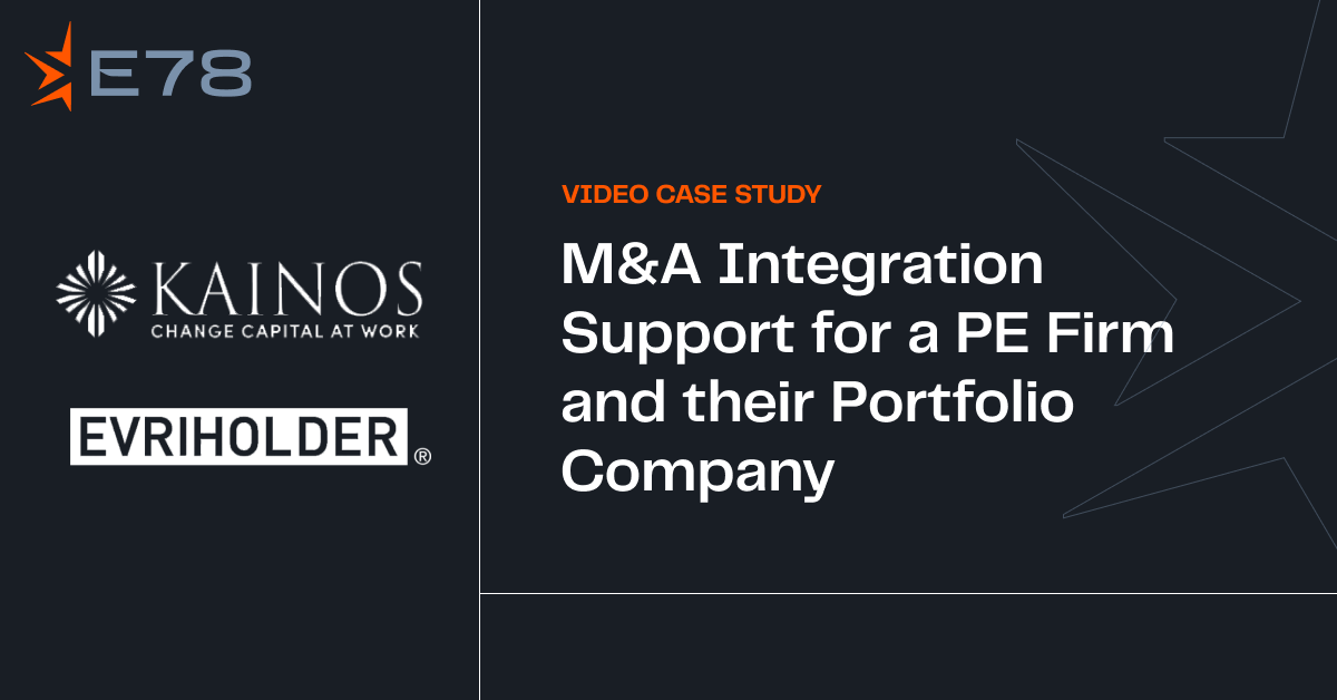 M&A integration support for a PE firm and their portfolio company - E78 Partners