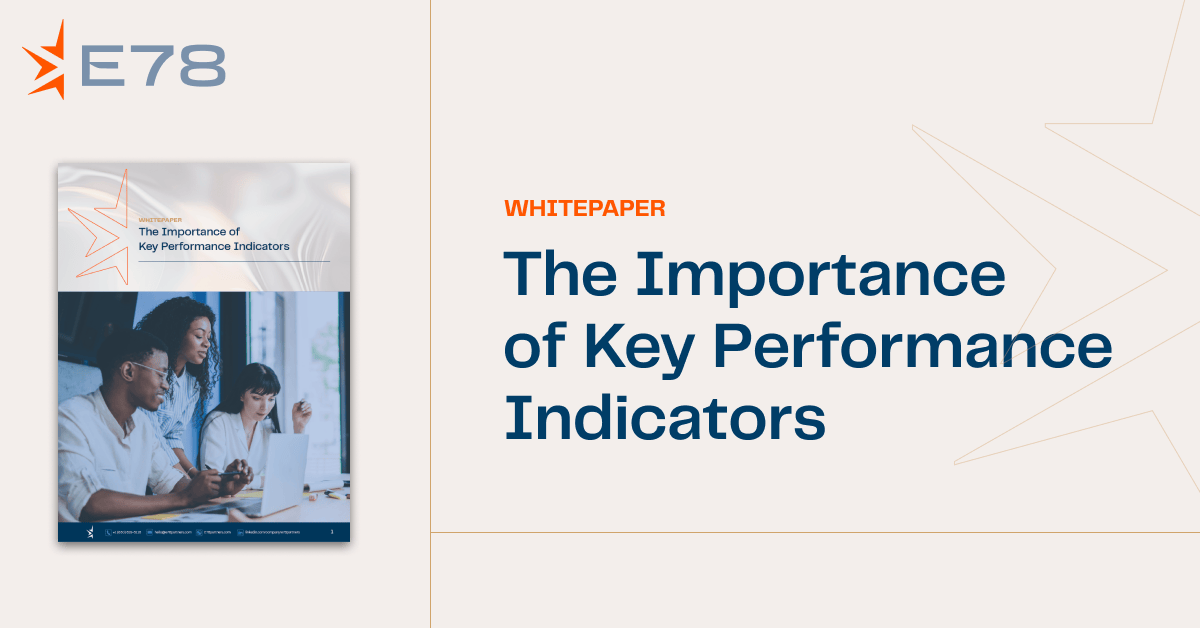 The Importance of Key Performance Indicators | E78 Partners